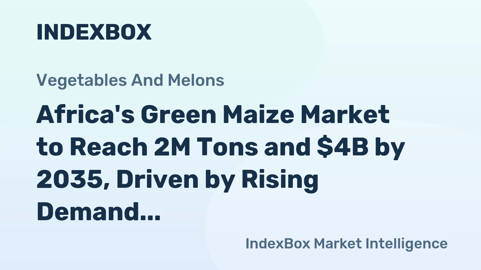 Africa's Green Maize Market to Reach 2M Tons and $4B by 2035, Driven by Rising Demand