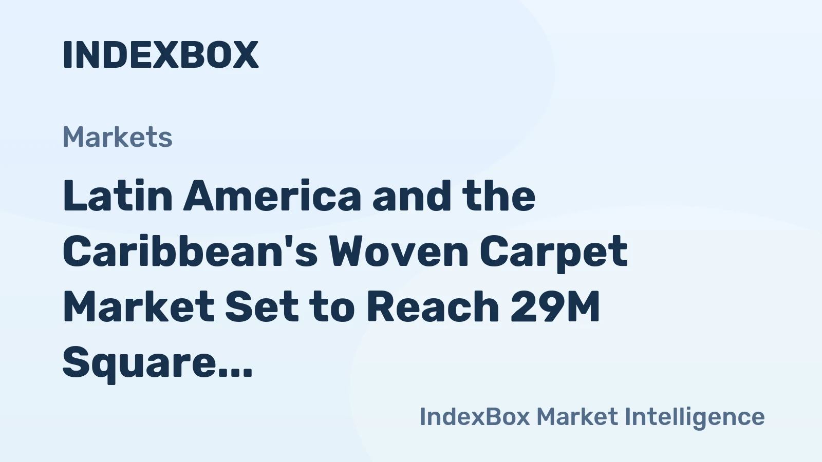 Latin America and the Caribbean's Woven Carpet Market Set to Reach 29M Square Meters and $256M by 2035
