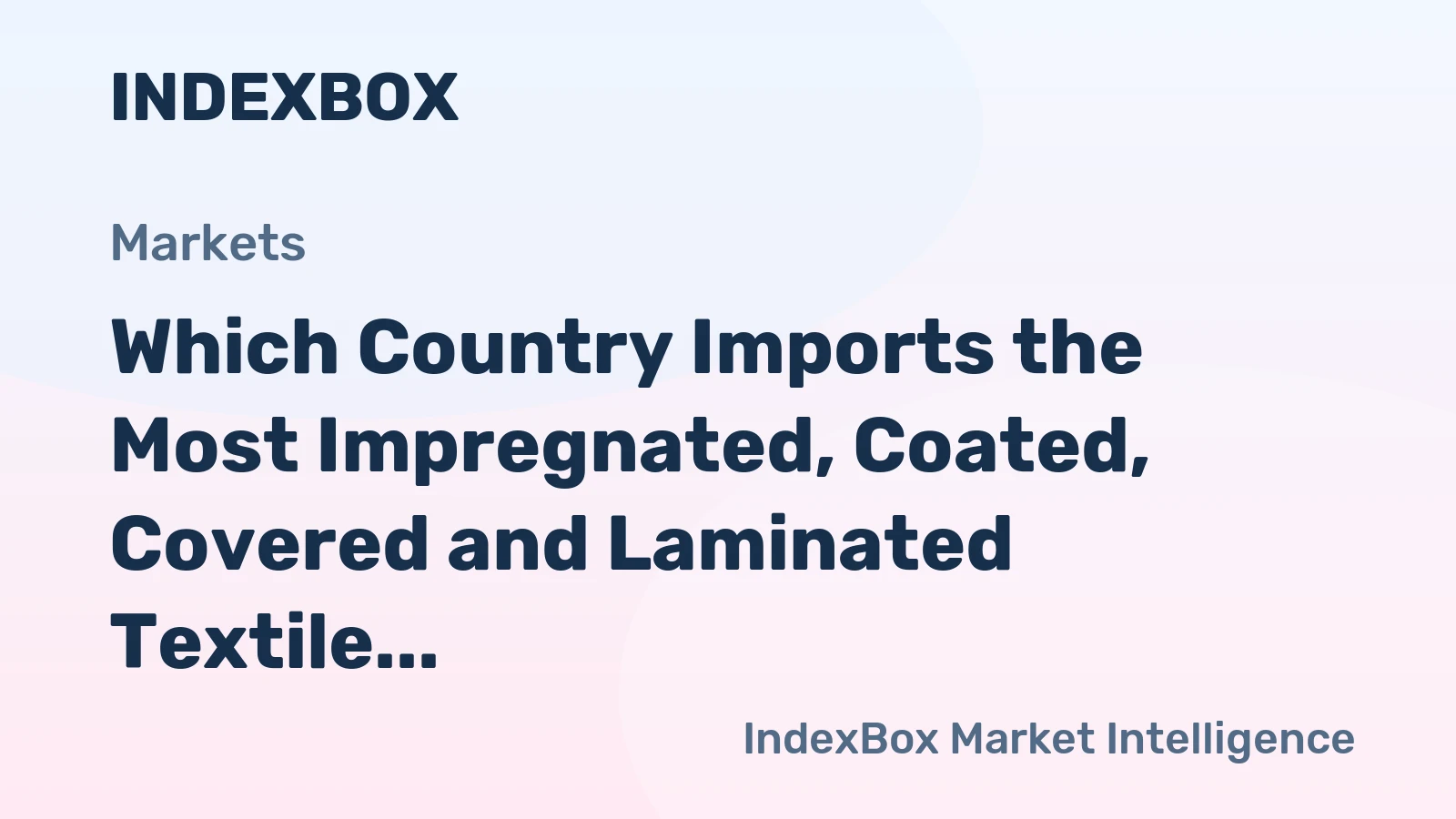 Which Country Imports the Most Impregnated, Coated, Covered and Laminated Textile Fabrics in the World?
