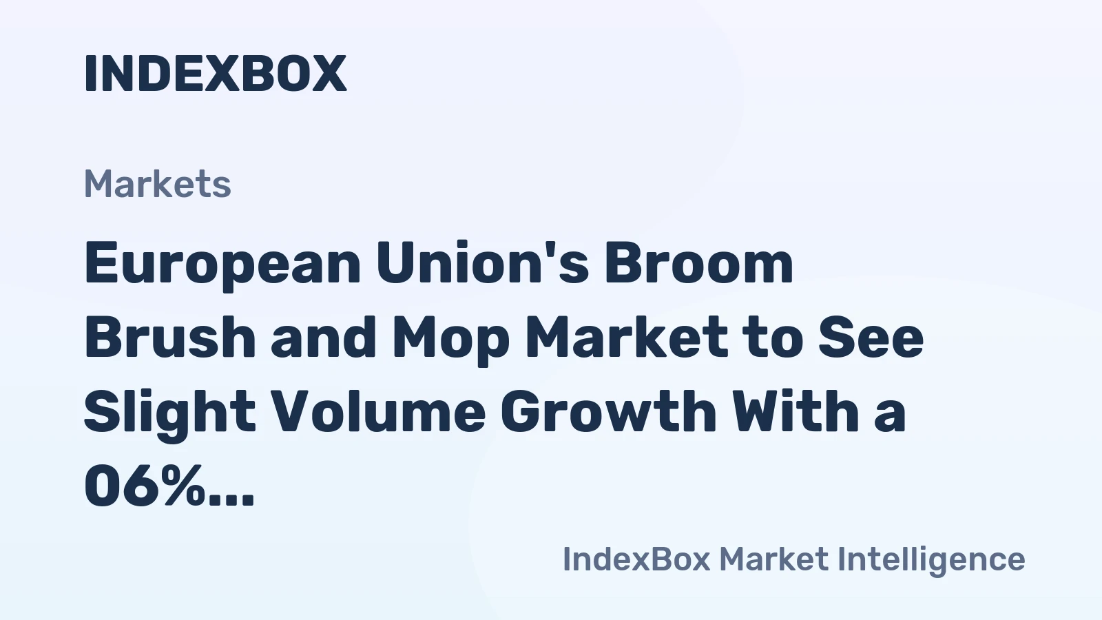 European Union's Broom Brush and Mop Market to See Slight Volume Growth With a 06% CAGR Through 2035