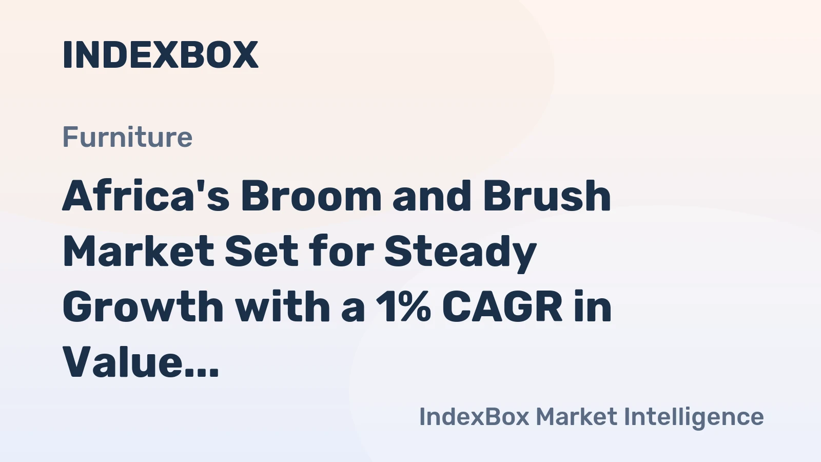 Africa's Broom and Brush Market Set for Steady Growth with a 1% CAGR in Value