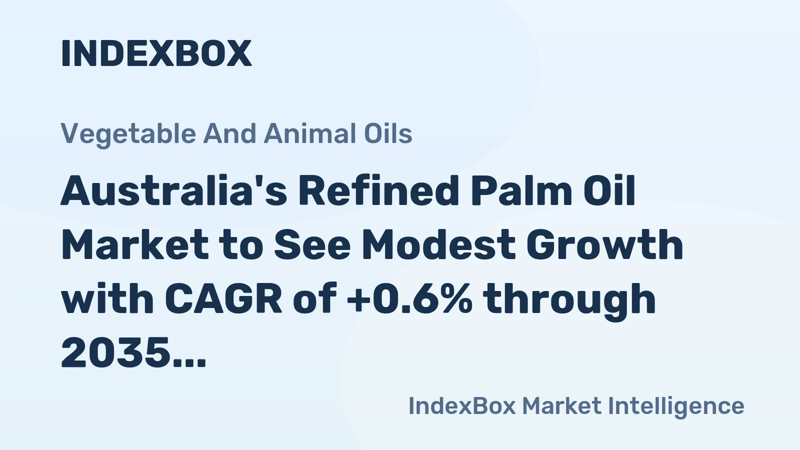 Australia's Refined Palm Oil Market to See Modest Growth with CAGR of +0.6% through 2035