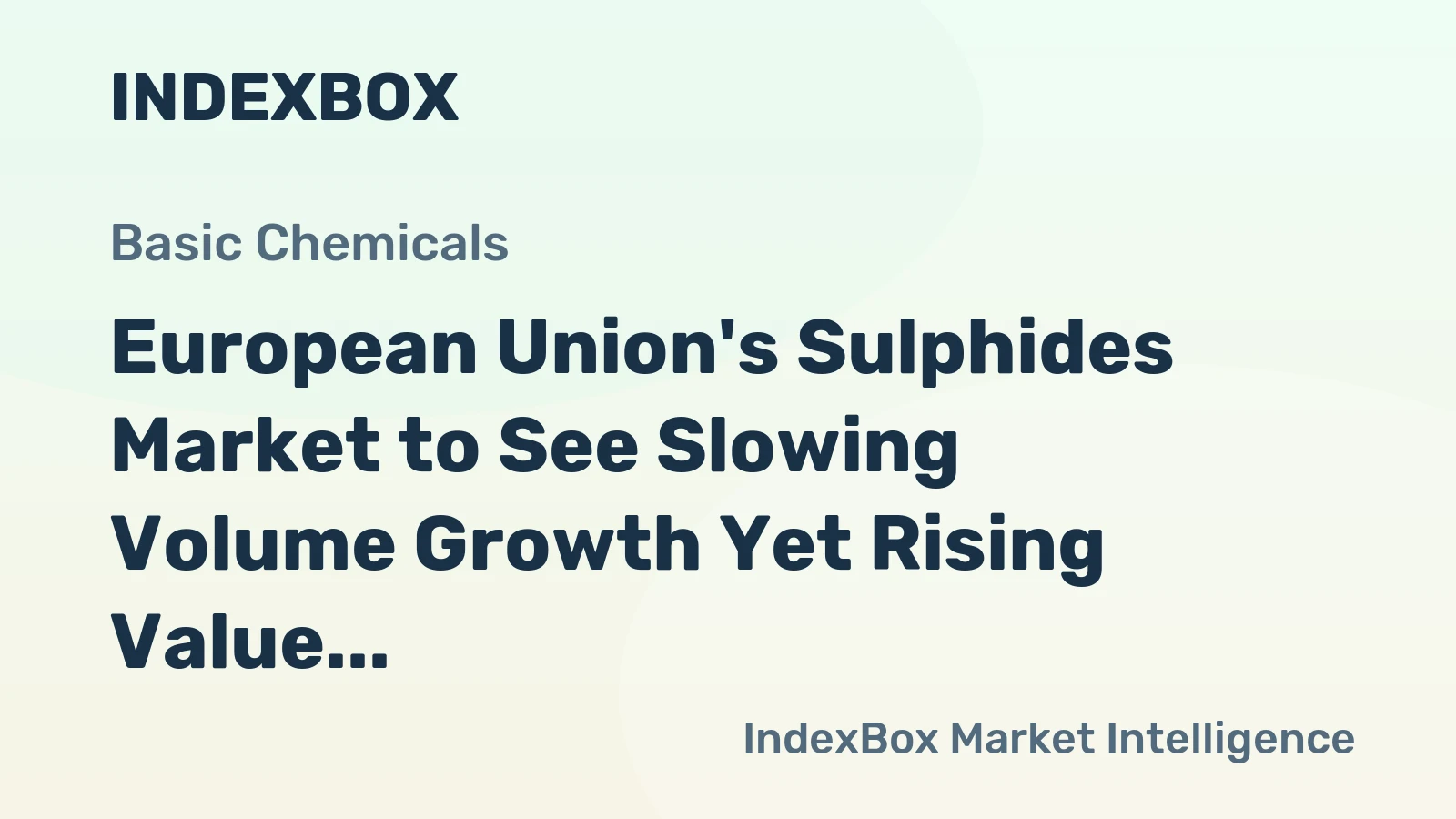 European Union's Sulphides Market to See Slowing Volume Growth Yet Rising Value Through 2035