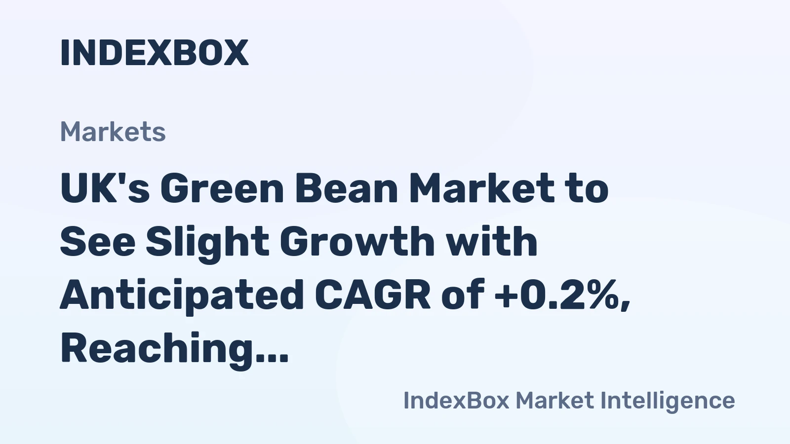 UK's Green Bean Market to See Slight Growth with Anticipated CAGR of +0.2%, Reaching $159M by 2035