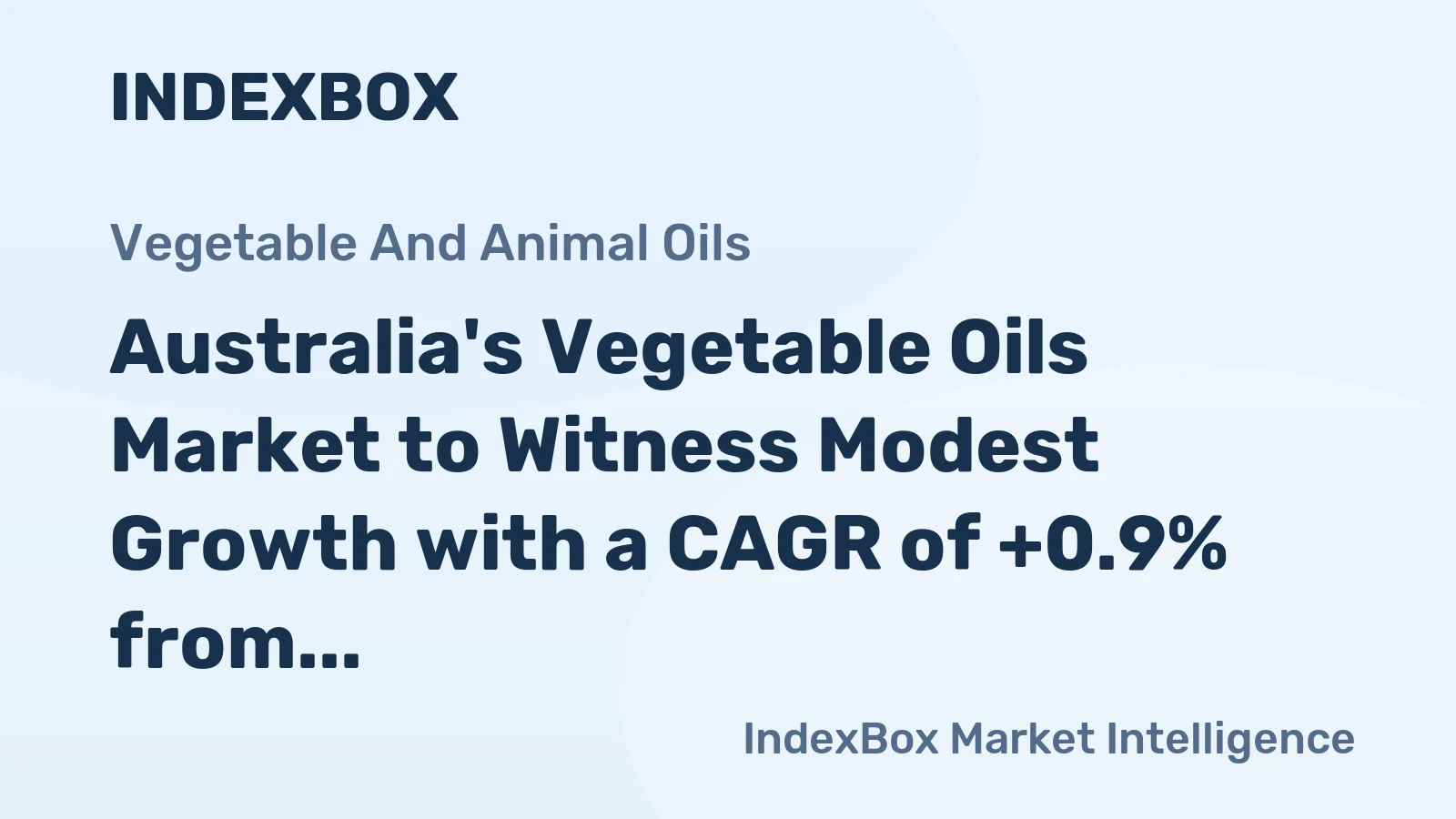 Australia's Vegetable Oils Market to Witness Modest Growth with a CAGR of +0.9% from 2024 to 2035