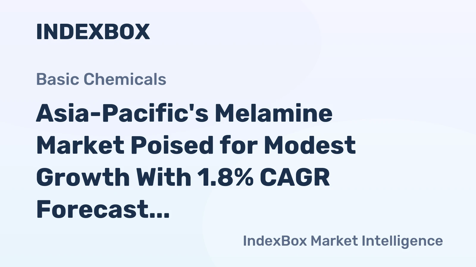 Asia-Pacific's Melamine Market Poised for Modest Growth With 1.8% CAGR Forecast