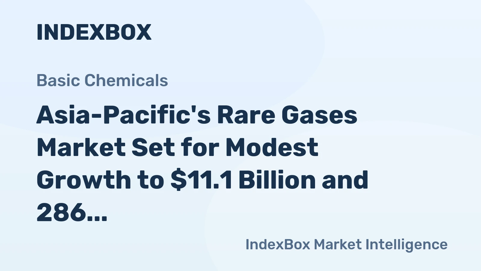 Asia-Pacific's Rare Gases Market Set for Modest Growth to $11.1 Billion and 286 Million Cubic Meters