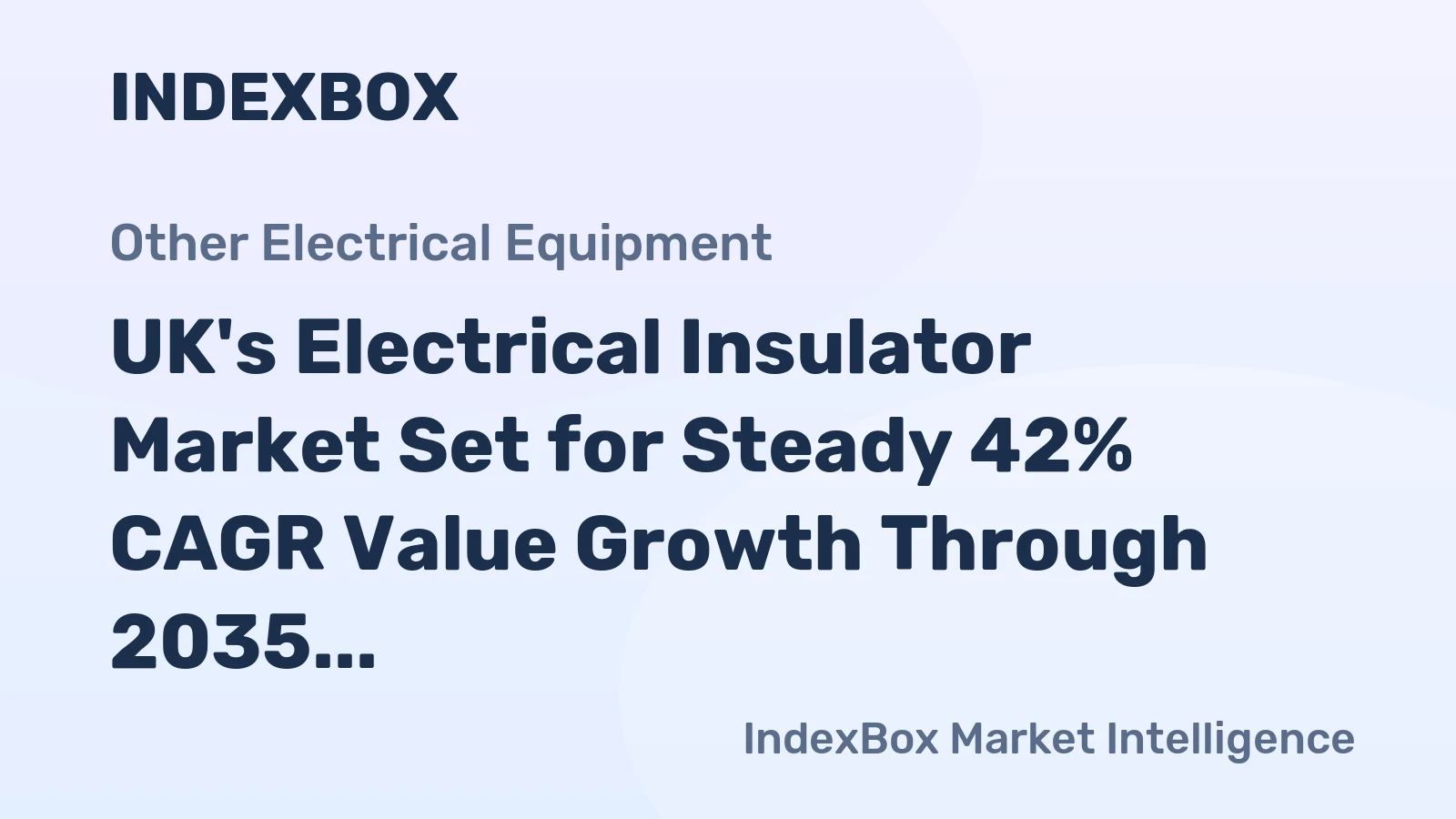 UK's Electrical Insulator Market Set for Steady 42% CAGR Value Growth Through 2035