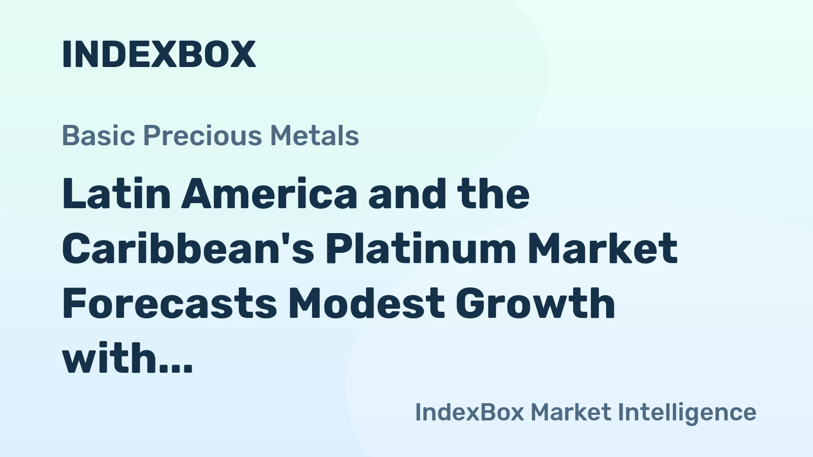 Latin America and the Caribbean's Platinum Market Forecasts Modest Growth with a +1.4% Value CAGR
