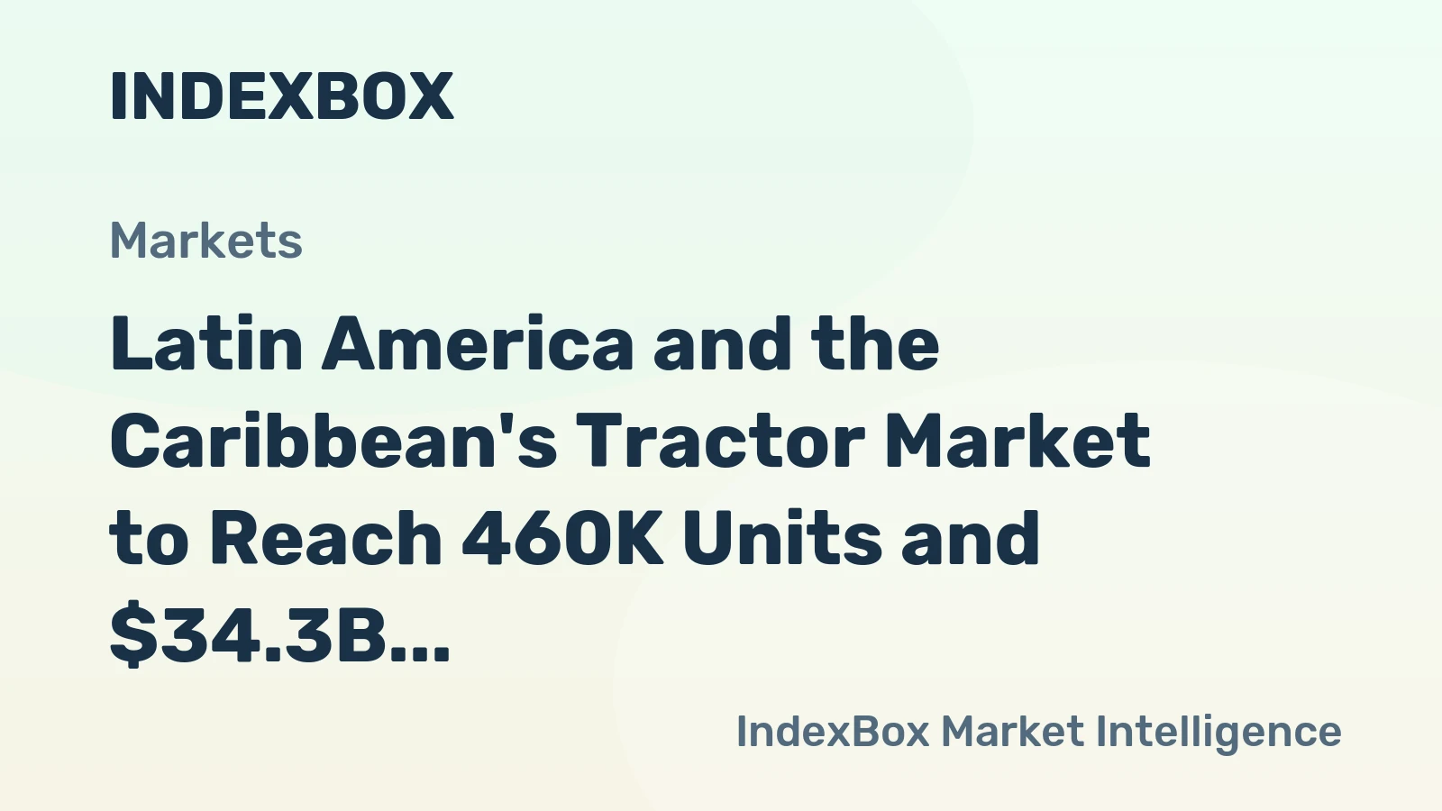 Latin America and the Caribbean's Tractor Market to Reach 460K Units and $34.3B by 2035