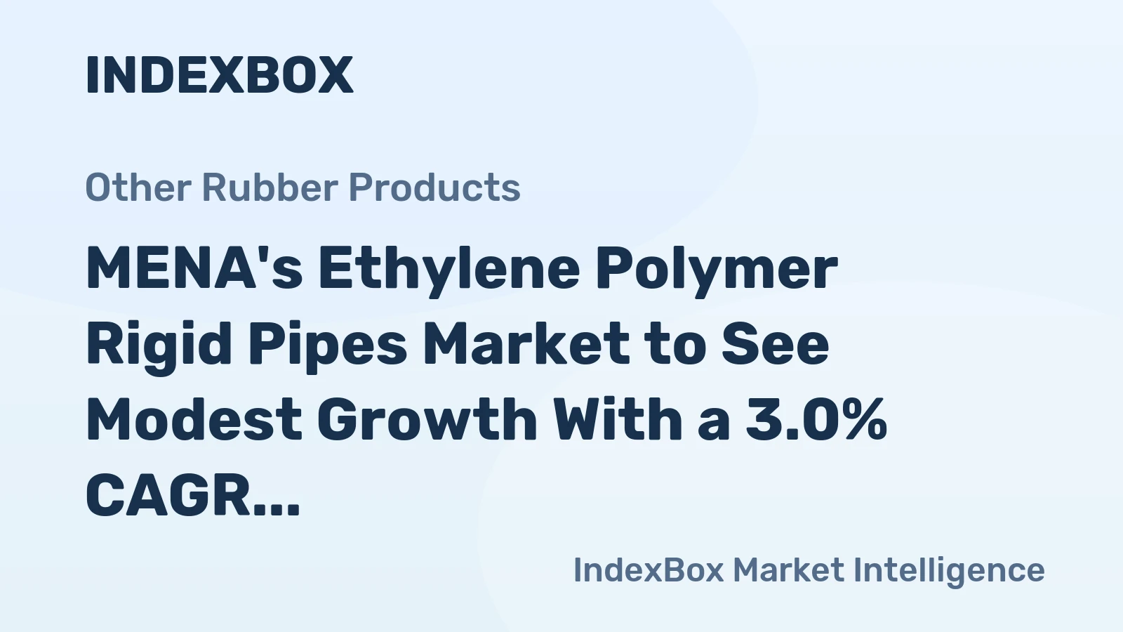 MENA's Ethylene Polymer Rigid Pipes Market to See Modest Growth With a 3.0% CAGR in Value Through 2035