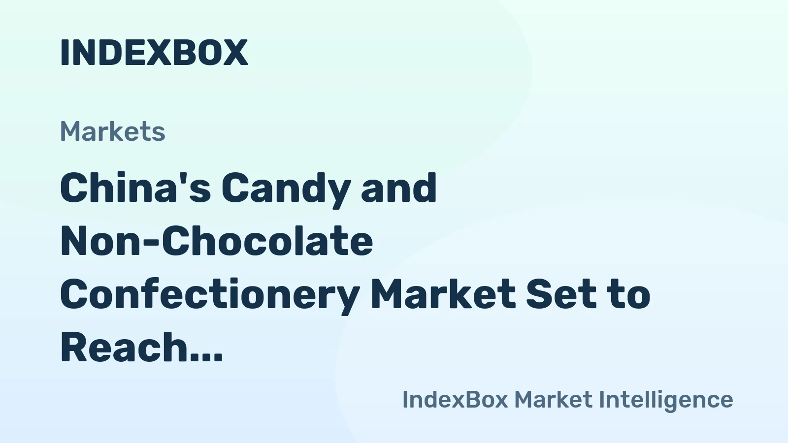 China's Candy and Non-Chocolate Confectionery Market Set to Reach 5 Million Tons and $15.1 Billion
