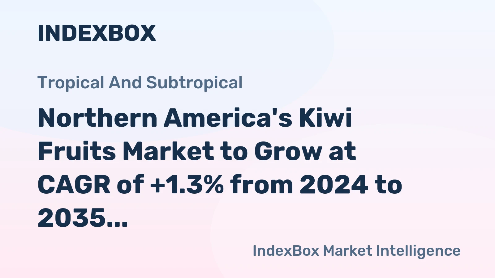 Northern America's Kiwi Fruits Market to Grow at CAGR of +1.3% from 2024 to 2035, Reaching 157K Tons