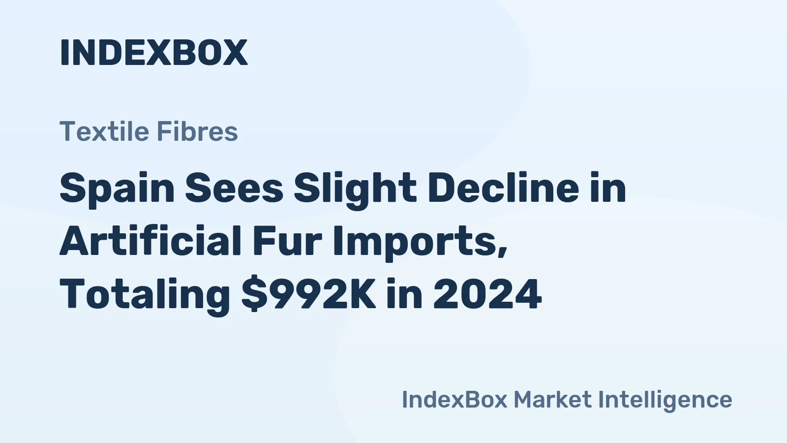 Spain Sees Slight Decline in Artificial Fur Imports, Totaling $992K in 2024