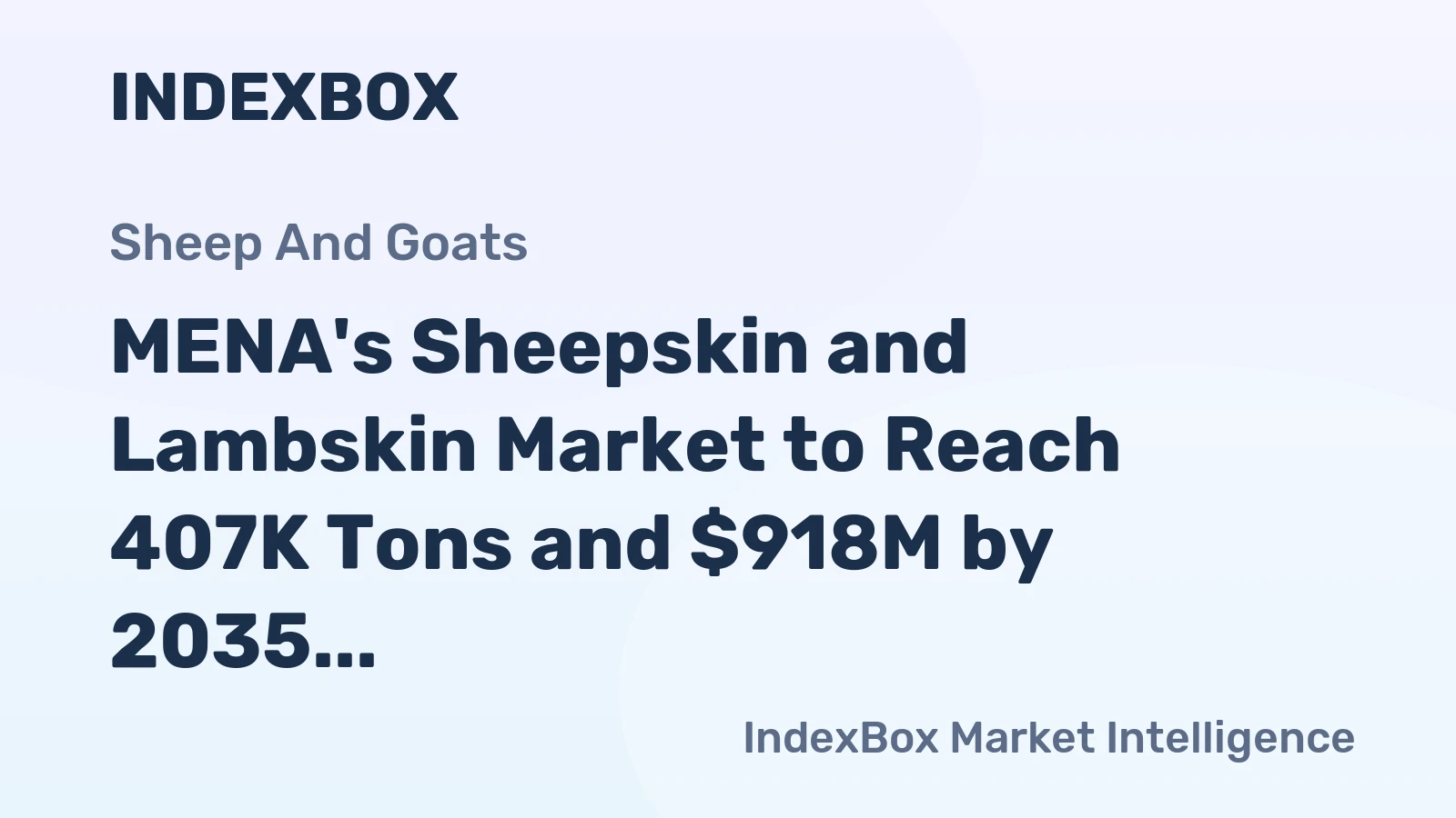 MENA's Sheepskin and Lambskin Market to Reach 407K Tons and $918M by 2035