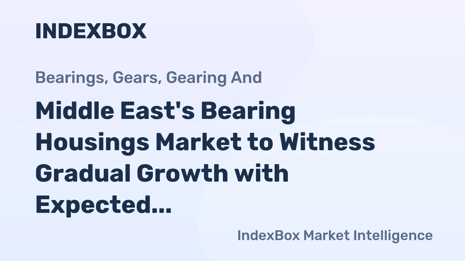 Middle East's Bearing Housings Market to Witness Gradual Growth with Expected CAGR of +0.8% from 2024 to 2035