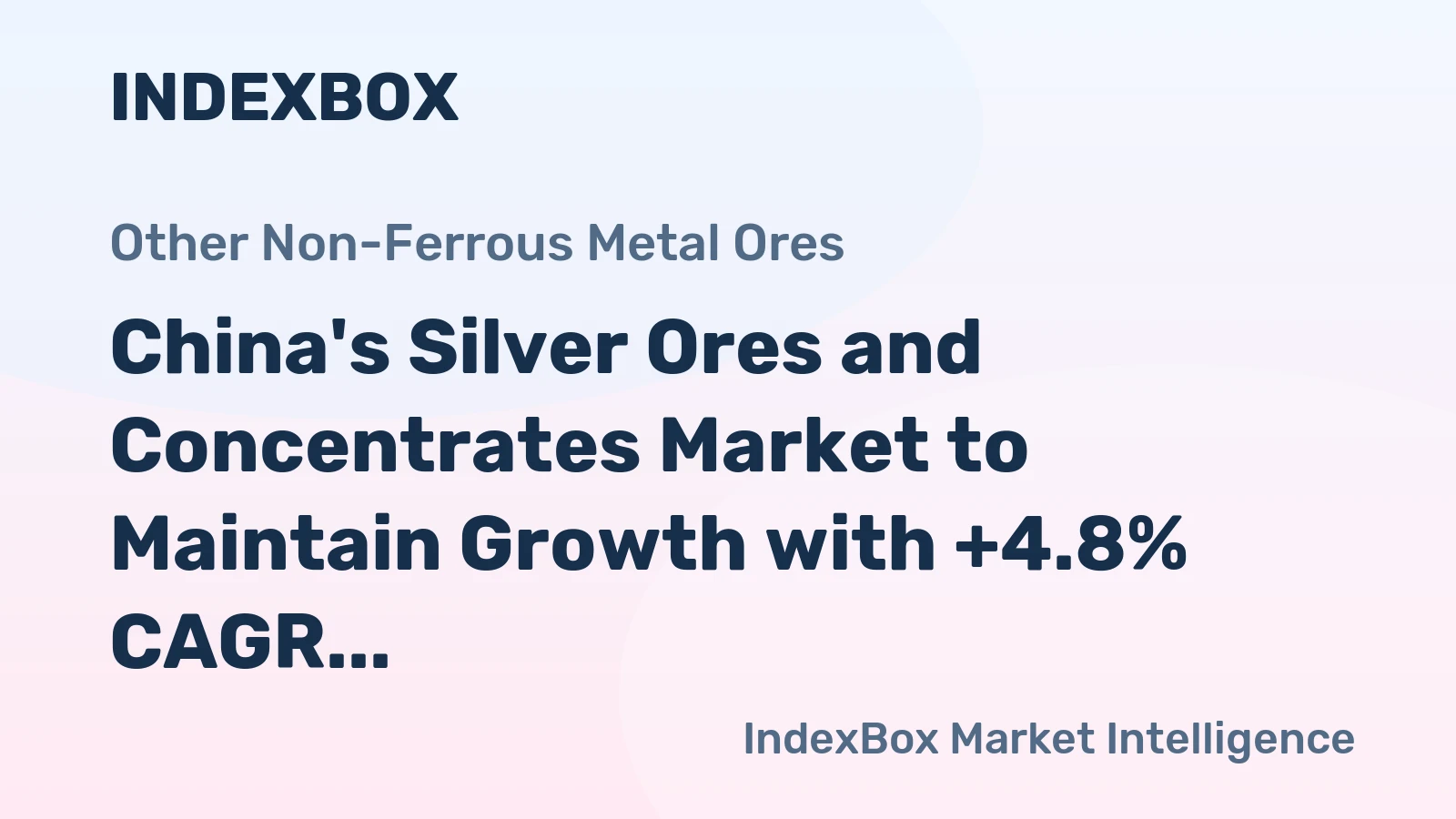 China's Silver Ores and Concentrates Market to Maintain Growth with +4.8% CAGR through 2035