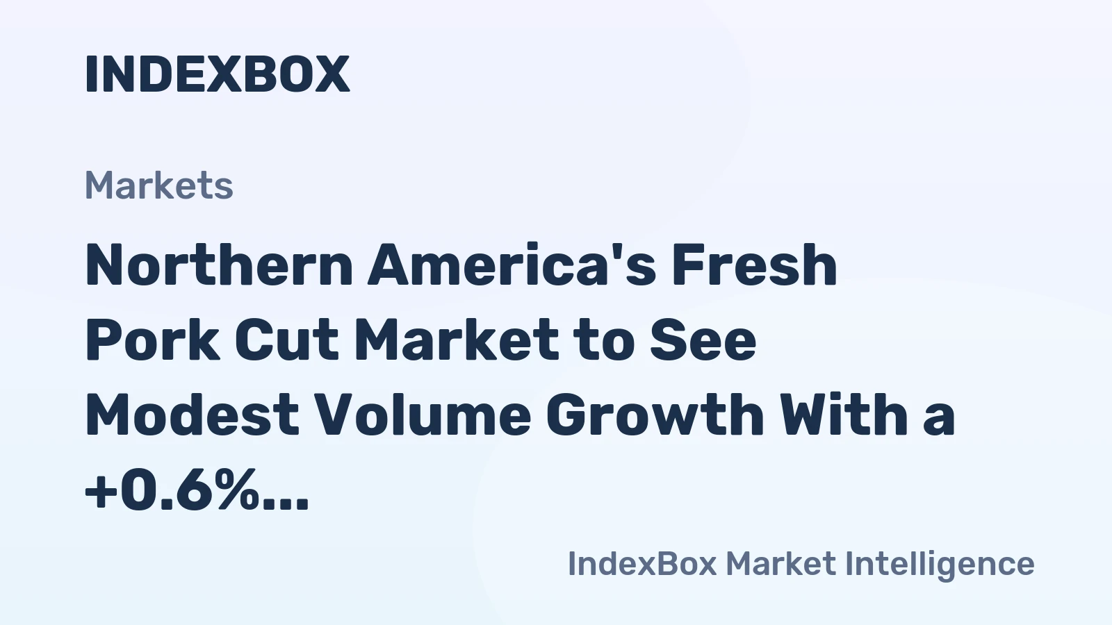 Northern America's Fresh Pork Cut Market to See Modest Volume Growth With a +0.6% CAGR