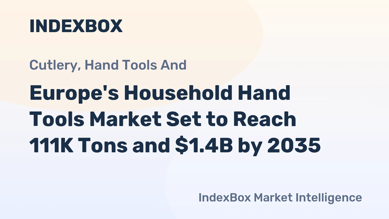 Europe's Household Hand Tools Market Set to Reach 111K Tons and $1.4B by 2035
