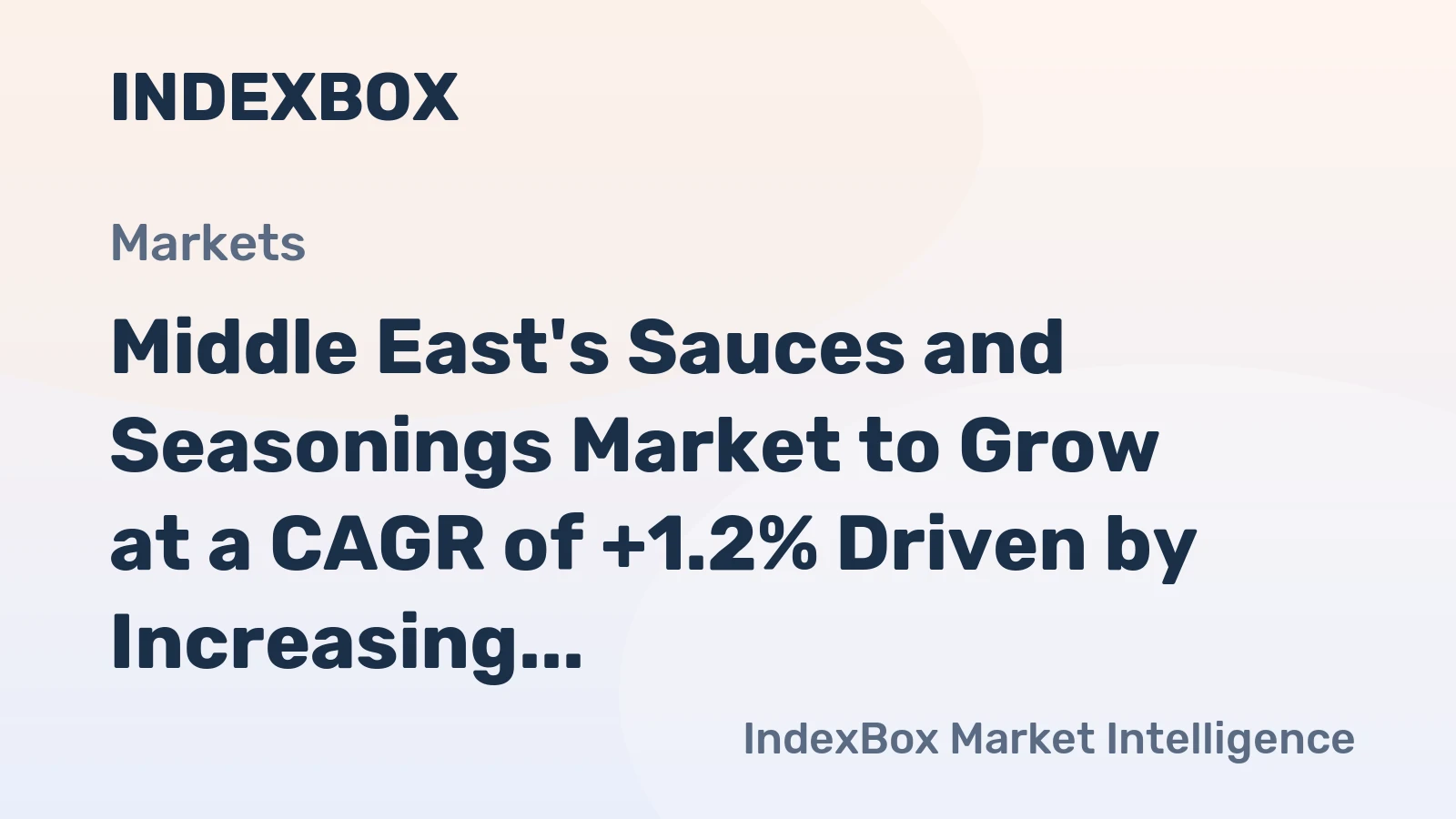 Middle East's Sauces and Seasonings Market to Grow at a CAGR of +1.2% Driven by Increasing Demand in the Region