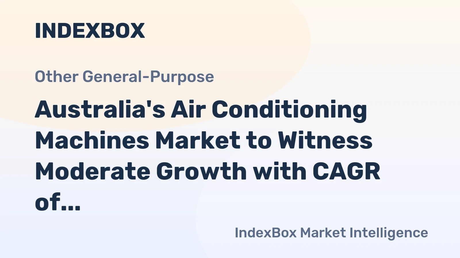 Australia's Air Conditioning Machines Market to Witness Moderate Growth with CAGR of +1.9% by 2035