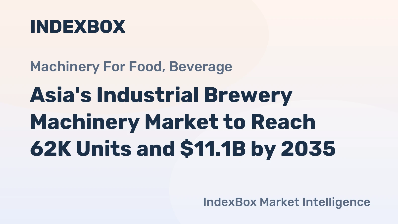 Asia's Industrial Brewery Machinery Market to Reach 62K Units and $11.1B by 2035