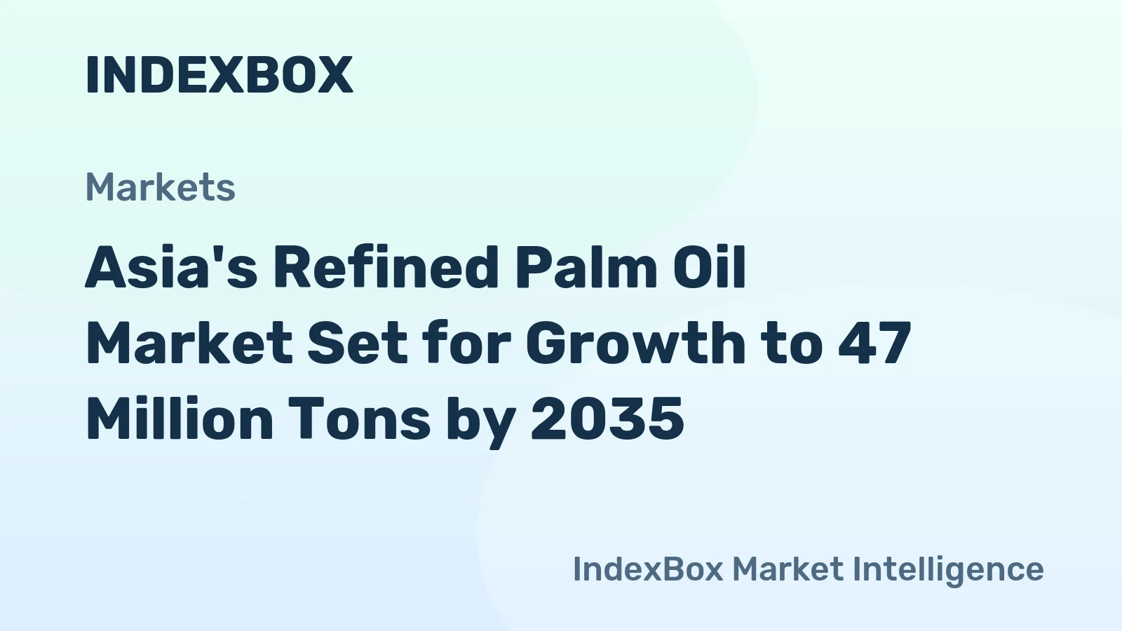 Asia's Refined Palm Oil Market Set for Growth to 47 Million Tons by 2035