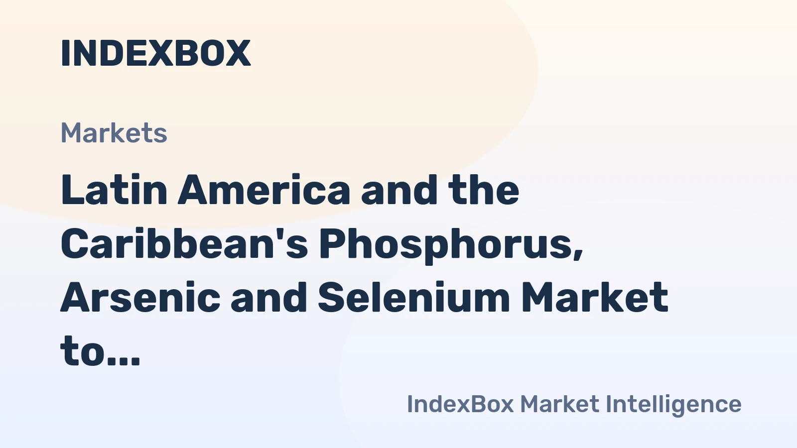 Latin America and the Caribbean's Phosphorus, Arsenic and Selenium Market to Reach 15K Tons and $78M by 2035