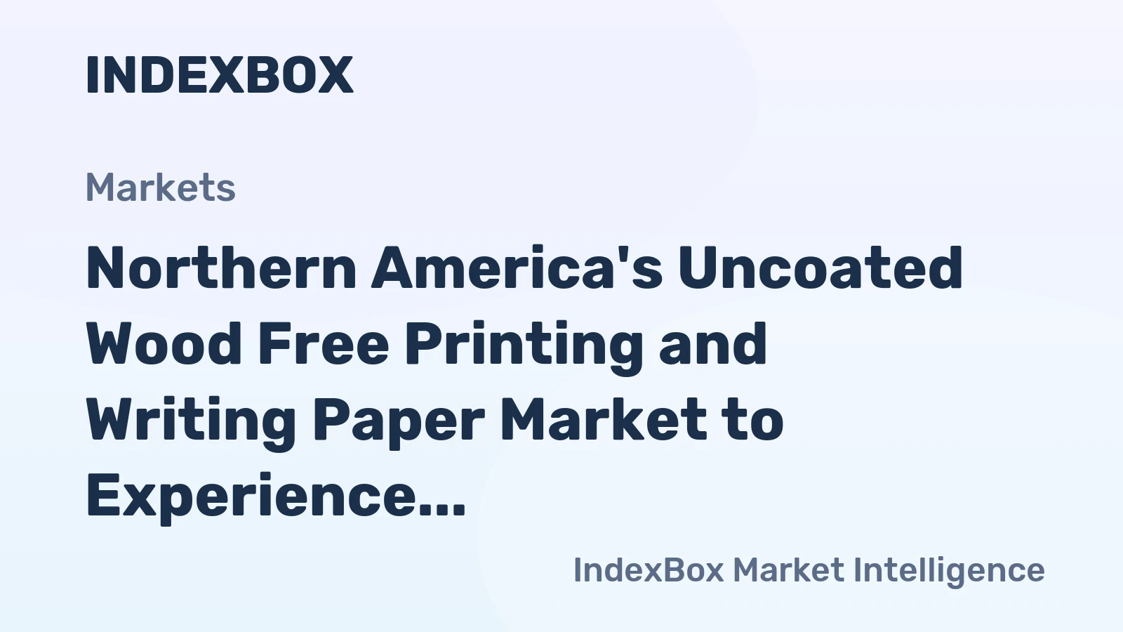 Northern America's Uncoated Wood Free Printing and Writing Paper Market to Experience Slight Growth with +0.1% CAGR