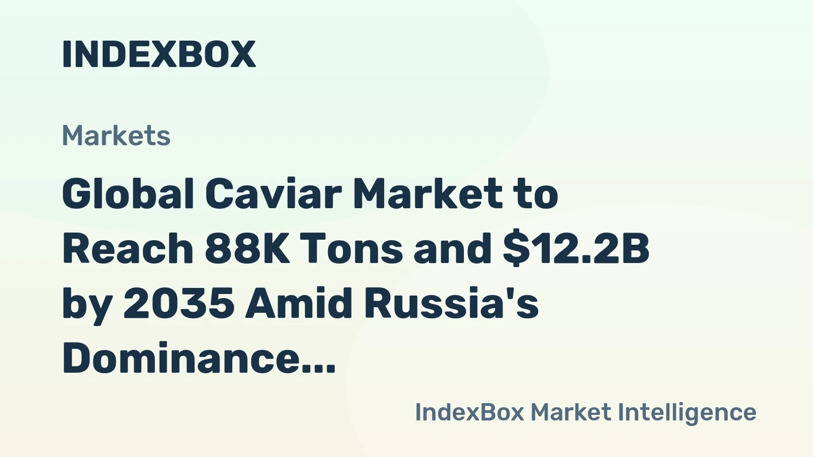 Global Caviar Market to Reach 88K Tons and $12.2B by 2035 Amid Russia's Dominance