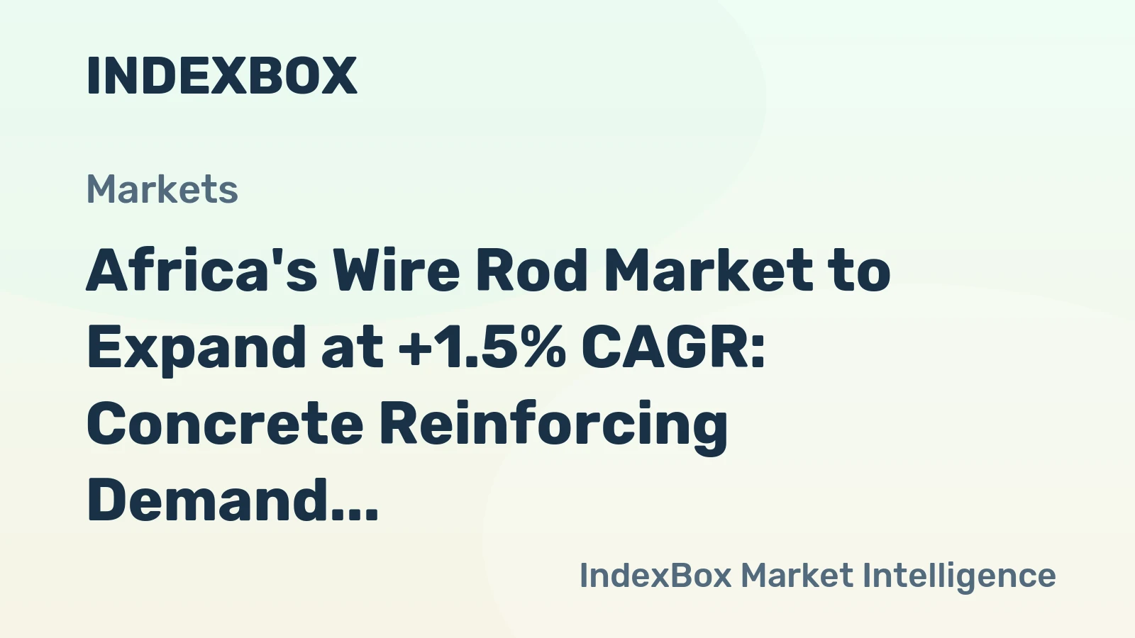 Africa's Wire Rod Market to Expand at +1.5% CAGR: Concrete Reinforcing Demand Driving Growth