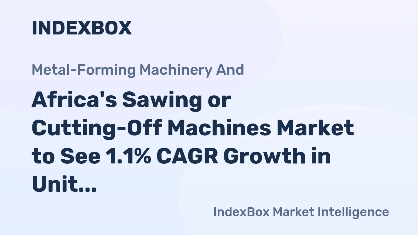 Africa's Sawing or Cutting-Off Machines Market to See 1.1% CAGR Growth in Unit Volume by 2035, Reaching 231K Units