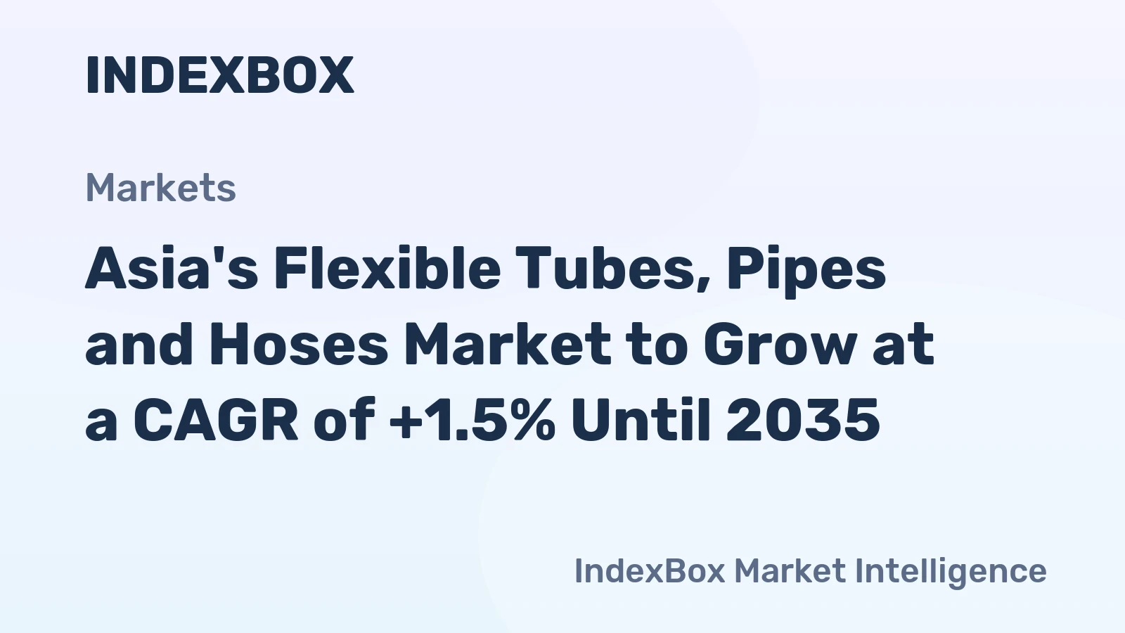 Asia's Flexible Tubes, Pipes and Hoses Market to Grow at a CAGR of +1.5% Until 2035