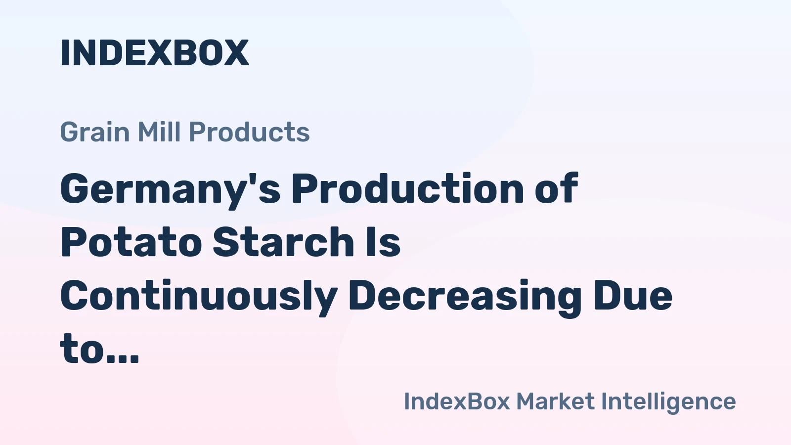 Germany's Production of Potato Starch Is Continuously Decreasing Due to Exports Contraction