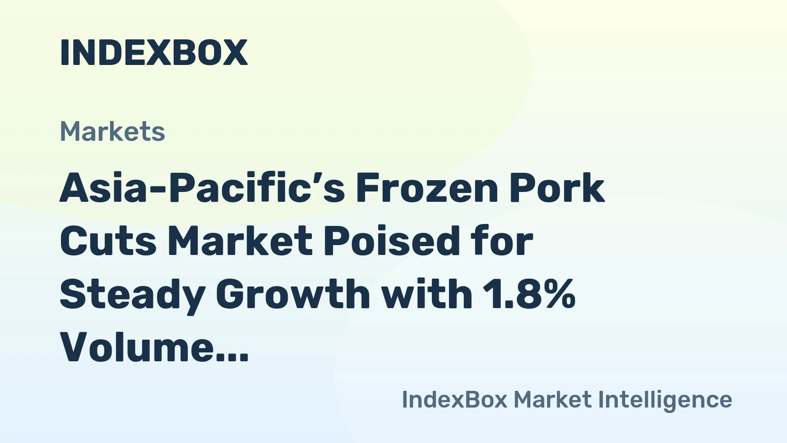 Asia-Pacific’s Frozen Pork Cuts Market Poised for Steady Growth with 1.8% Volume CAGR