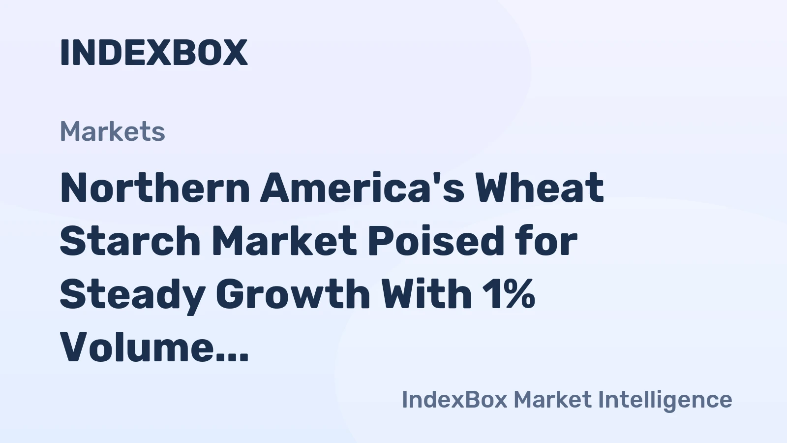 Northern America's Wheat Starch Market Poised for Steady Growth With 1% Volume CAGR Through 2035