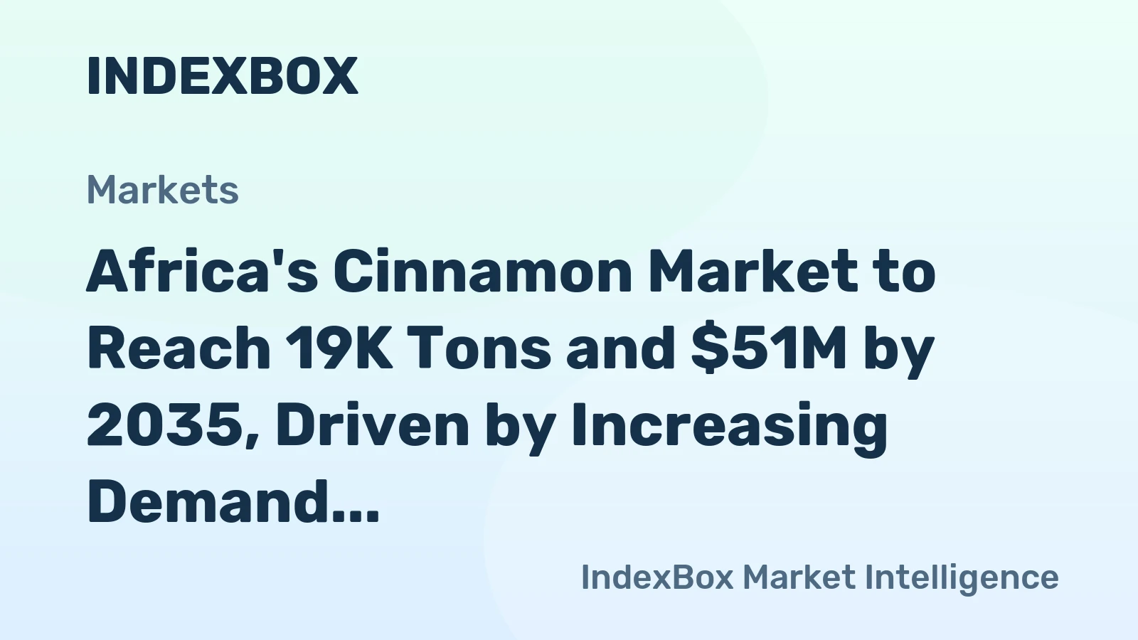 Africa's Cinnamon Market to Reach 19K Tons and $51M by 2035, Driven by Increasing Demand