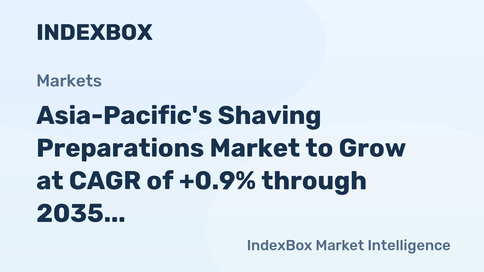 Asia-Pacific's Shaving Preparations Market to Grow at CAGR of +0.9% through 2035