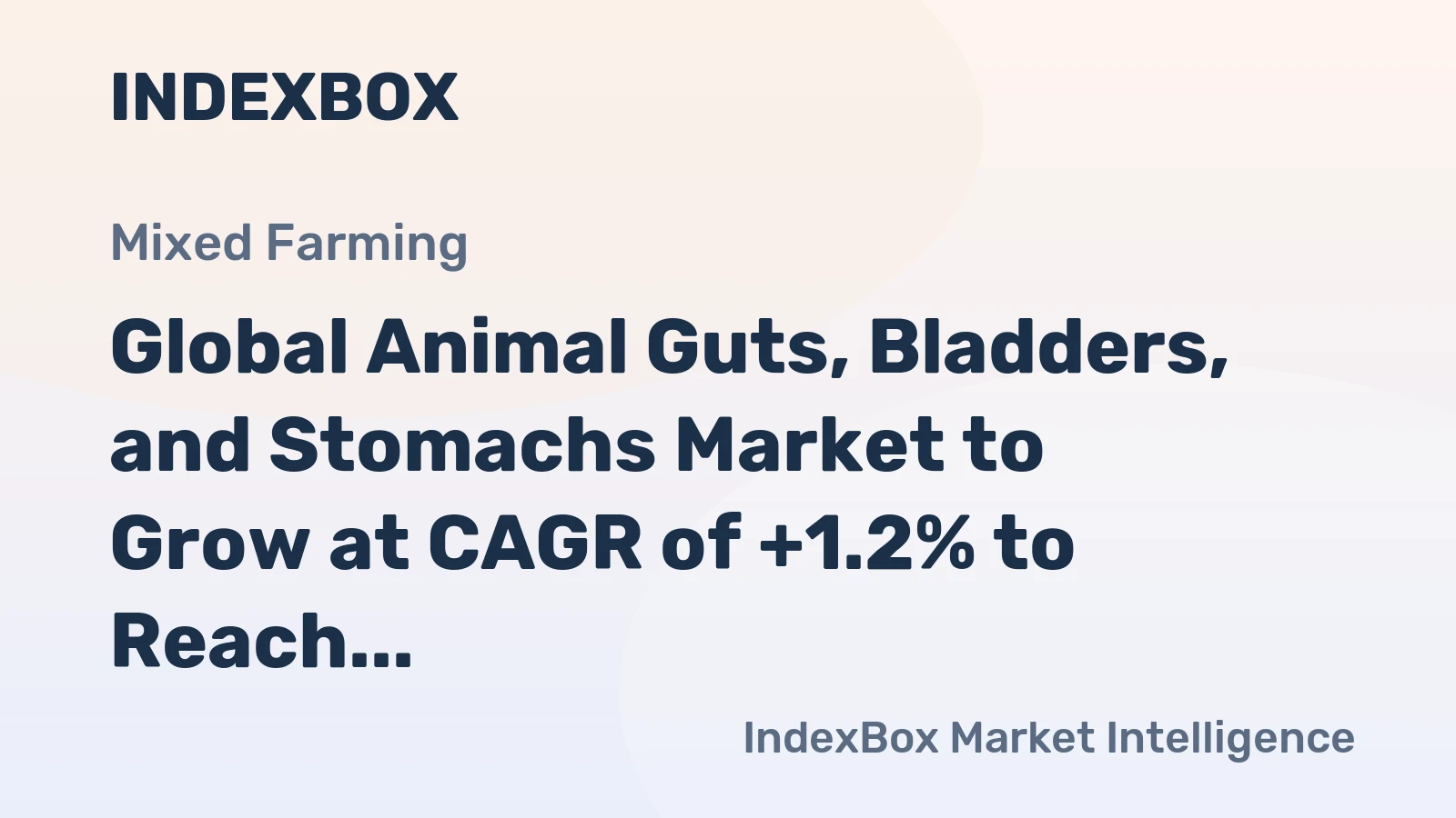 Global Animal Guts, Bladders, and Stomachs Market to Grow at CAGR of +1.2% to Reach $57.7B by 2035