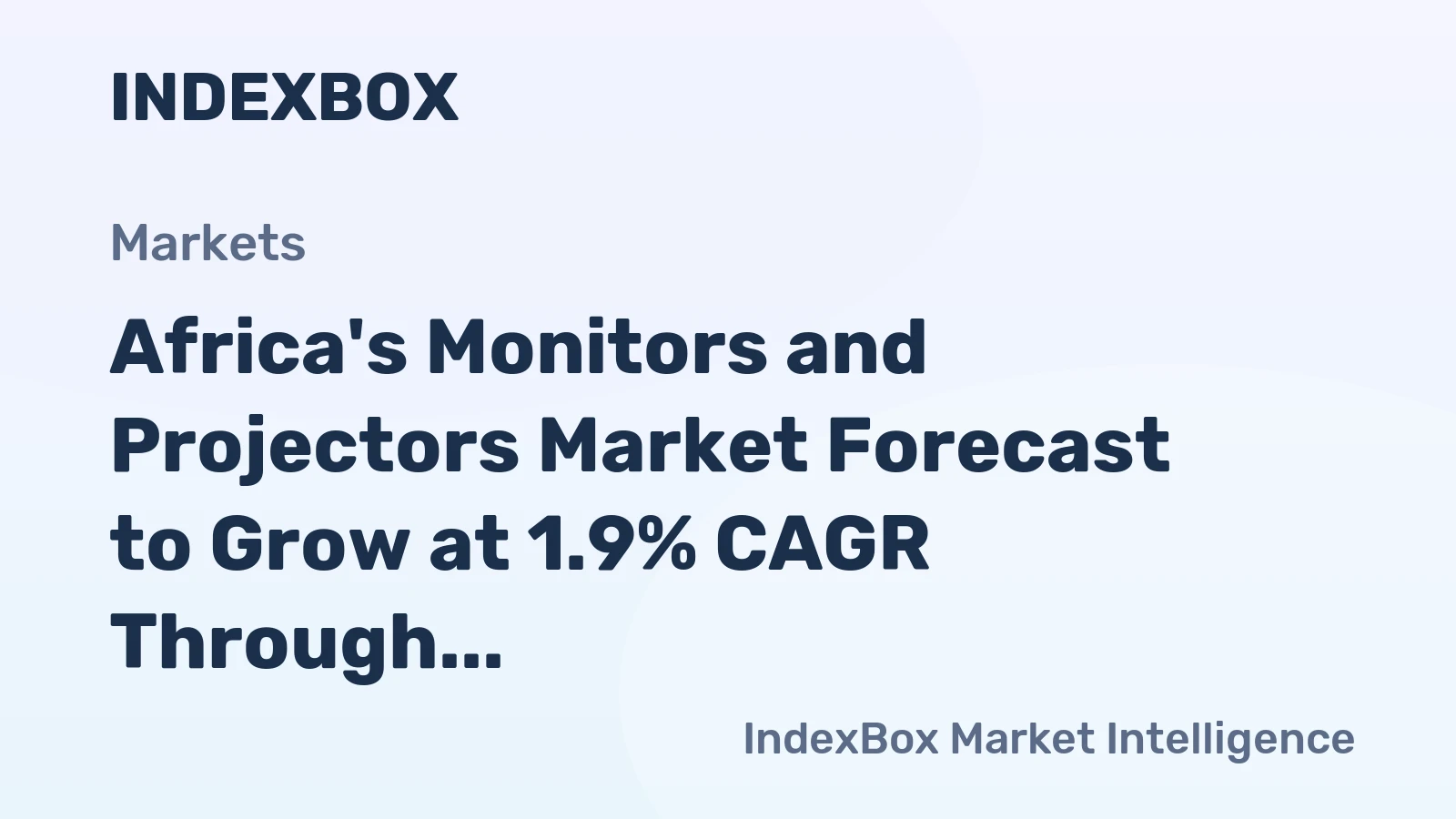 Africa's Monitors and Projectors Market Forecast to Grow at 1.9% CAGR Through 2035