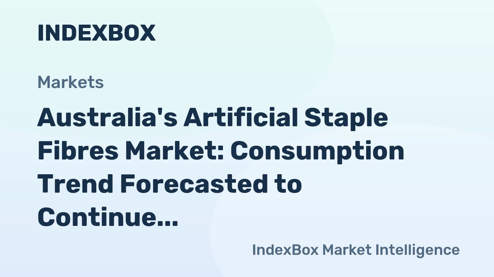 Australia's Artificial Staple Fibres Market: Consumption Trend Forecasted to Continue with Market Volume of 10K Tons and Value of $65M by 2035
