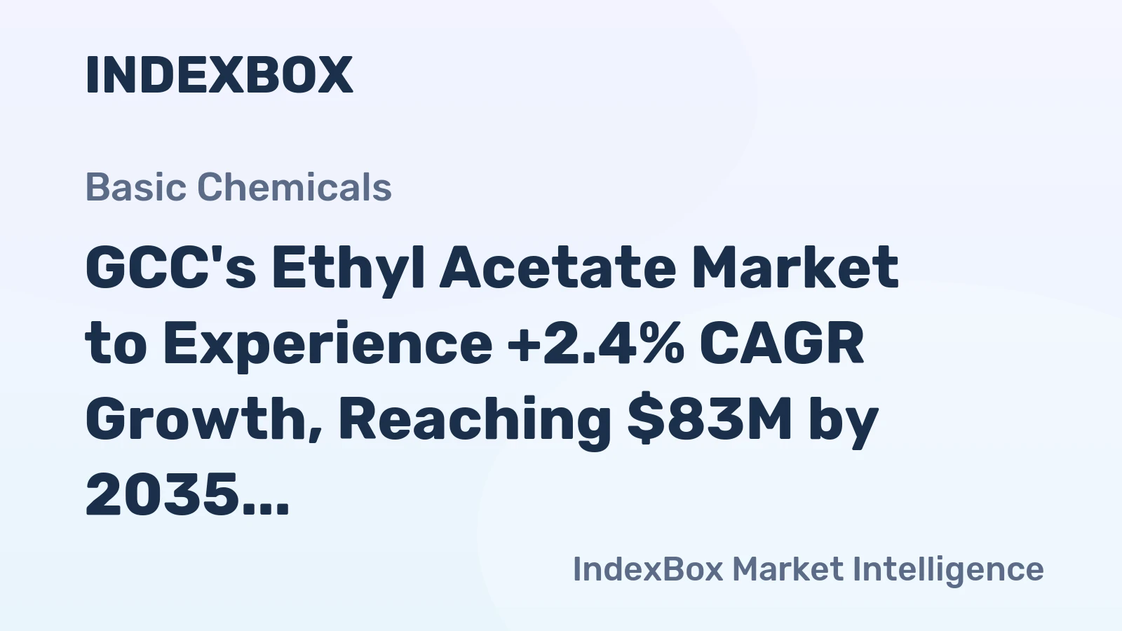GCC's Ethyl Acetate Market to Experience +2.4% CAGR Growth, Reaching $83M by 2035