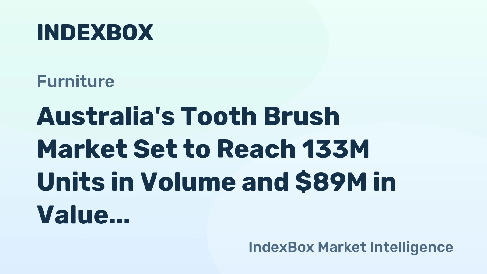 Australia's Tooth Brush Market Set to Reach 133M Units in Volume and $89M in Value by 2035