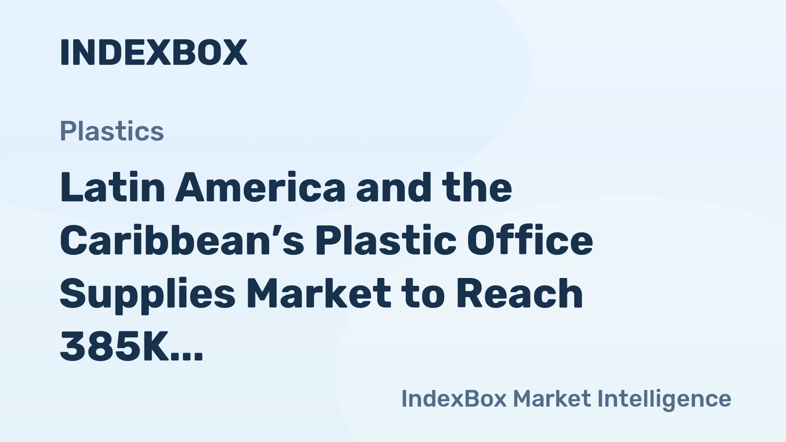 Latin America and the Caribbean’s Plastic Office Supplies Market to Reach 385K Tons and $1.8 Billion