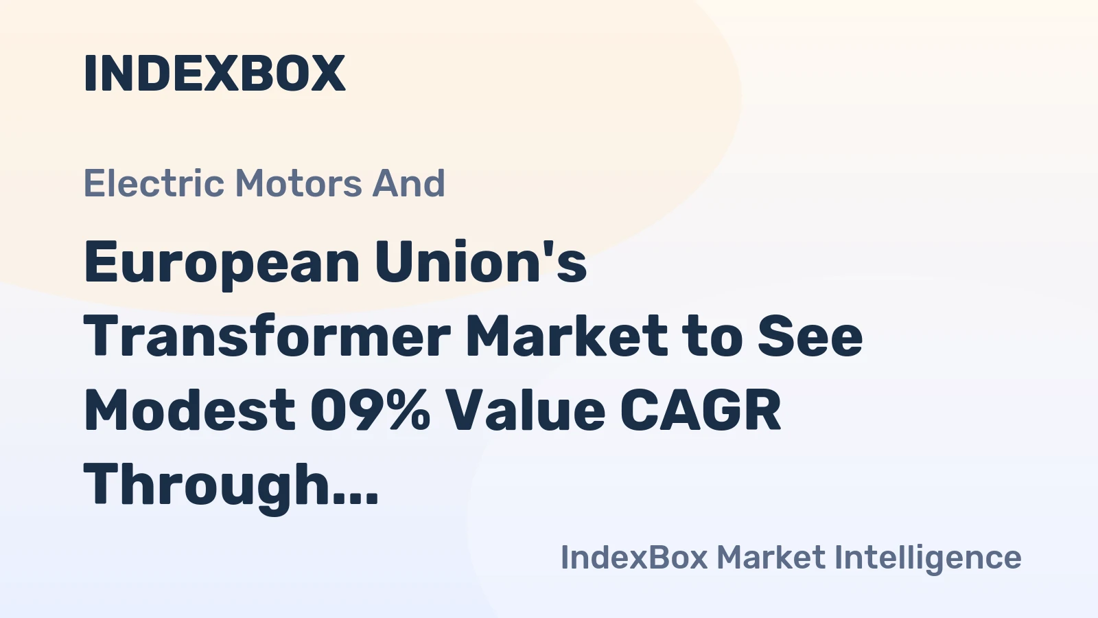 European Union's Transformer Market to See Modest 09% Value CAGR Through 2035
