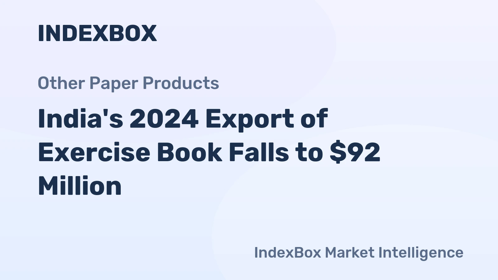 India's 2024 Export of Exercise Book Falls to $92 Million