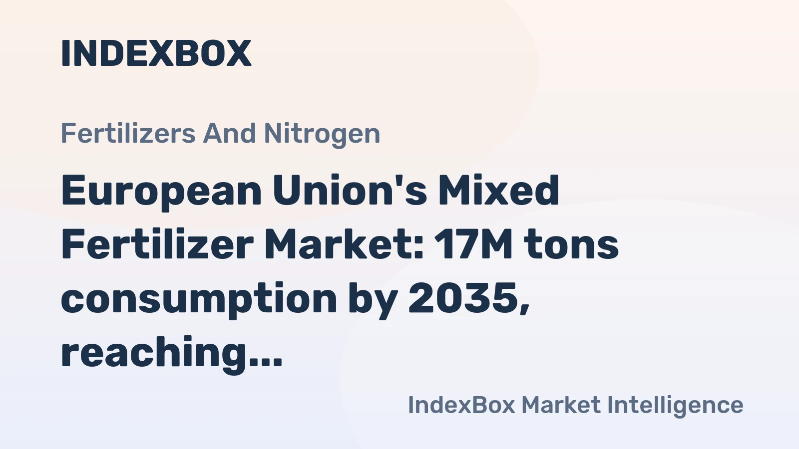 European Union's Mixed Fertilizer Market: 17M tons consumption by 2035, reaching $12.3B in value.