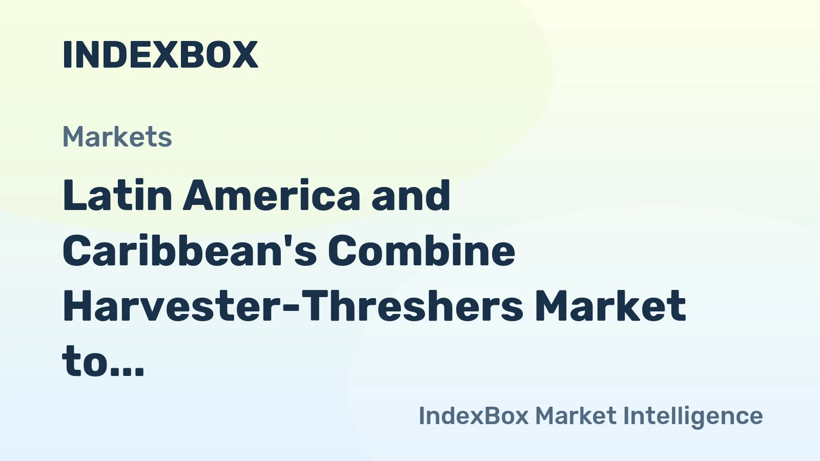 Latin America and Caribbean's Combine Harvester-Threshers Market to Grow at CAGR of +1.3% Through 2035