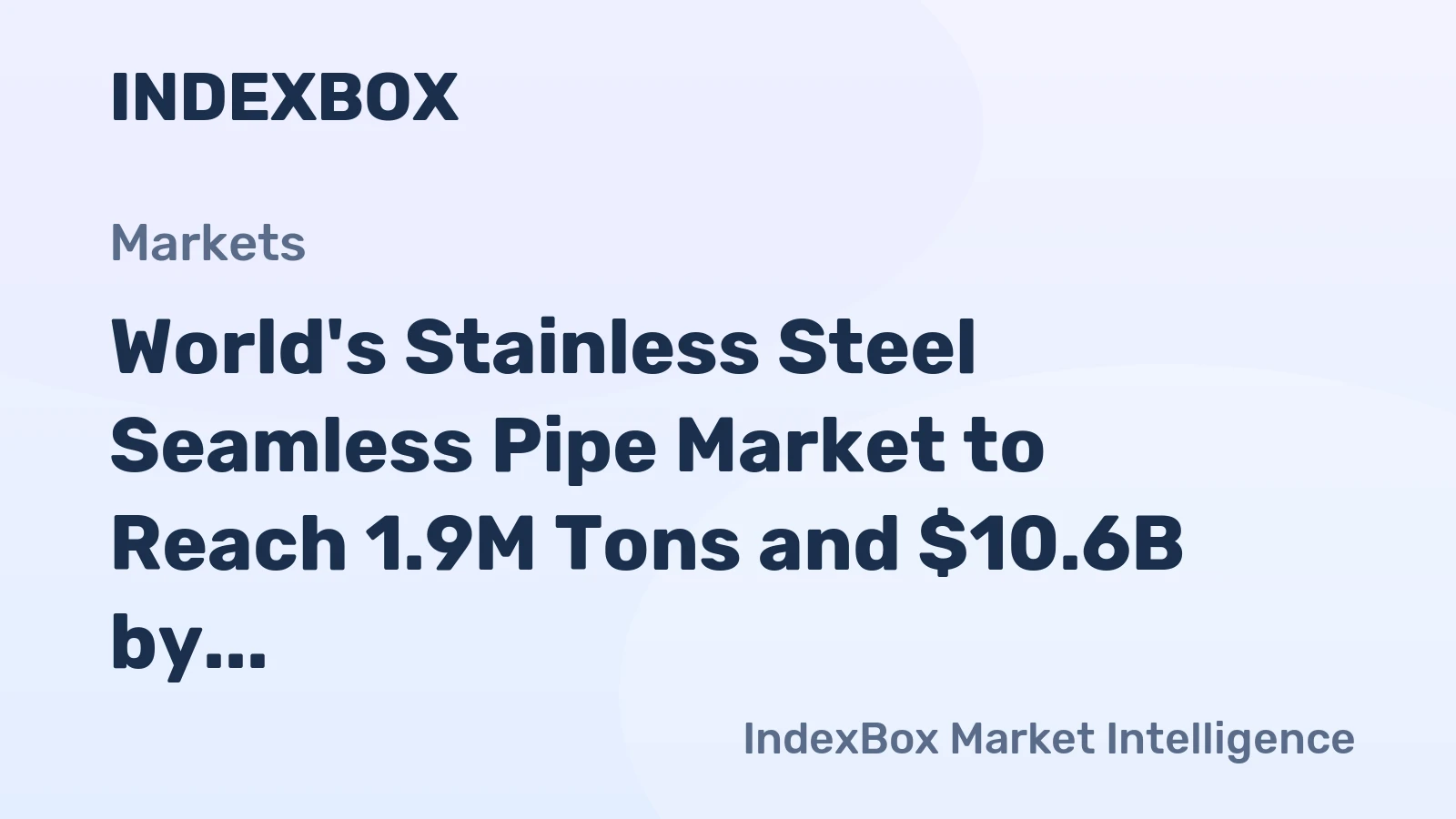 World's Stainless Steel Seamless Pipe Market to Reach 1.9M Tons and $10.6B by 2035