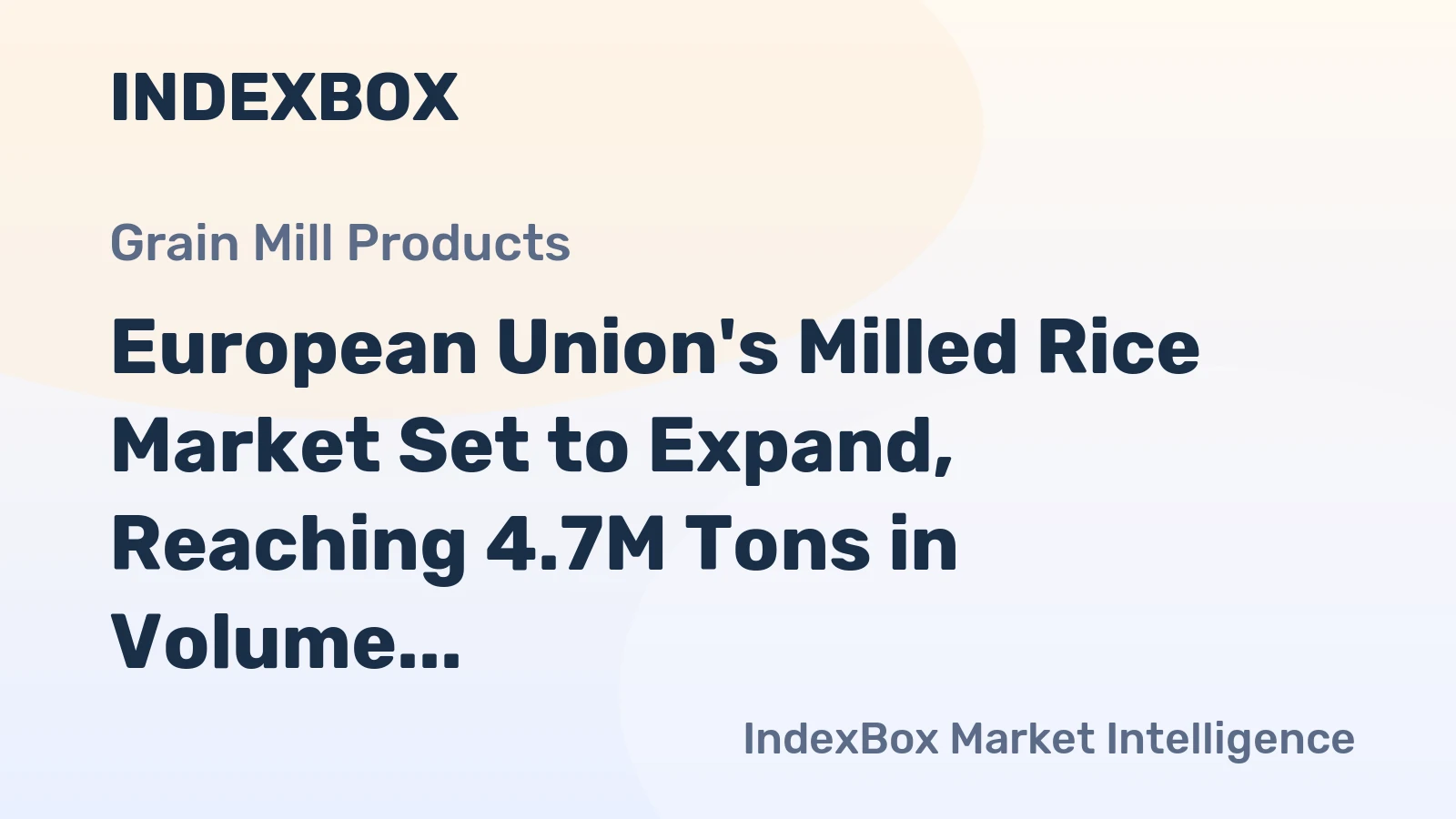 European Union's Milled Rice Market Set to Expand, Reaching 4.7M Tons in Volume and $5.2B in Value by 2035